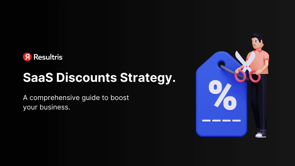 SaaS Discounts Strategy to Drive Growth and Retention - Resultris