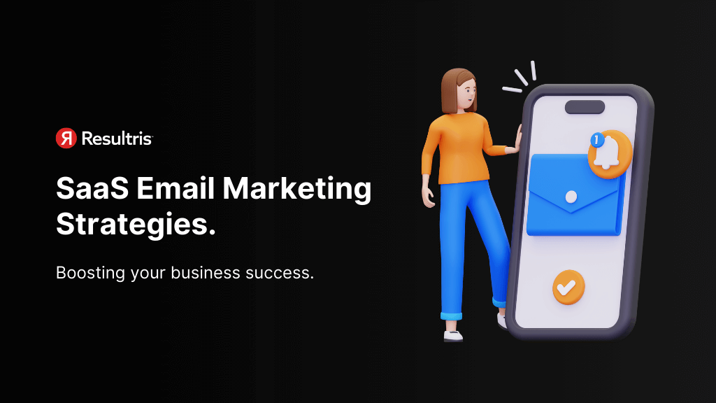 SaaS Email Marketing Strategies: Boost Business Success - Resultris